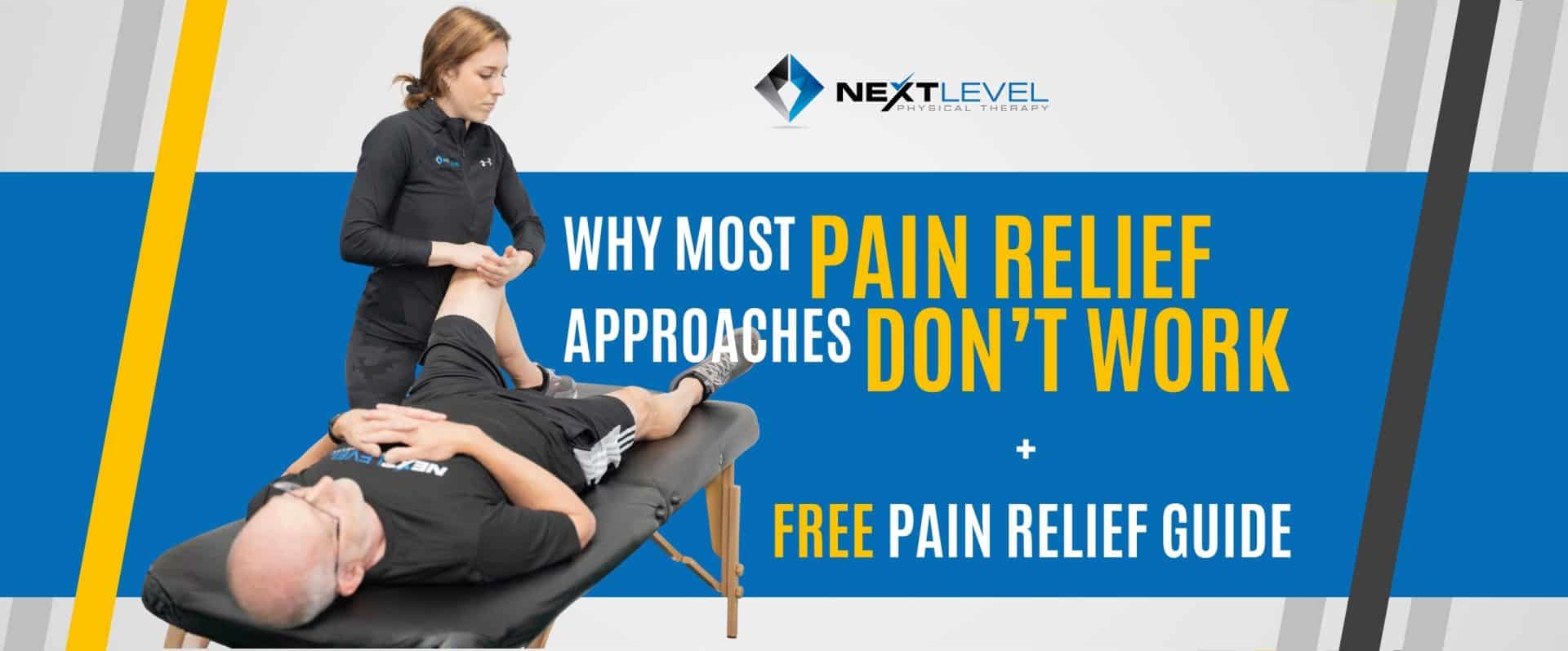 Why Most Pain Relief Approaches Don’t Work | Next Level Physical Therapy